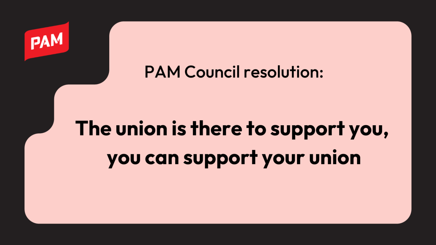 PAM Council resolution: The union is there to support you, you can ...